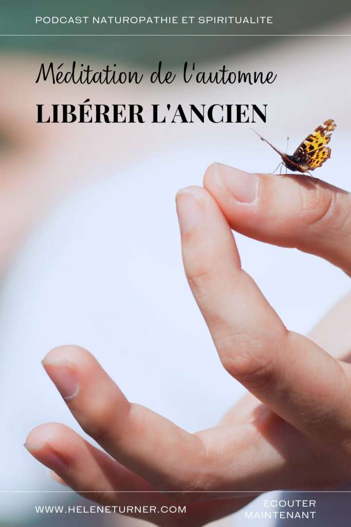 Méditation d'automne pour libérer l'ancien - Hélène TURNER